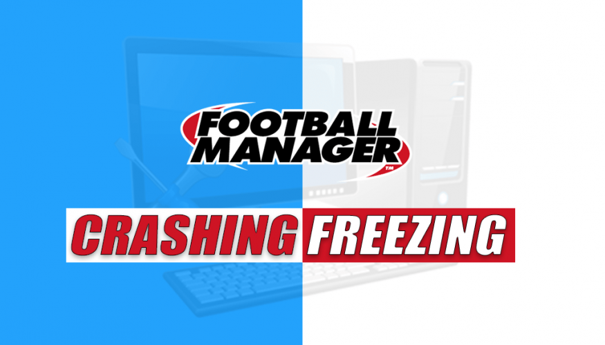 My Experience with Crashing and Freezing in Football Manager